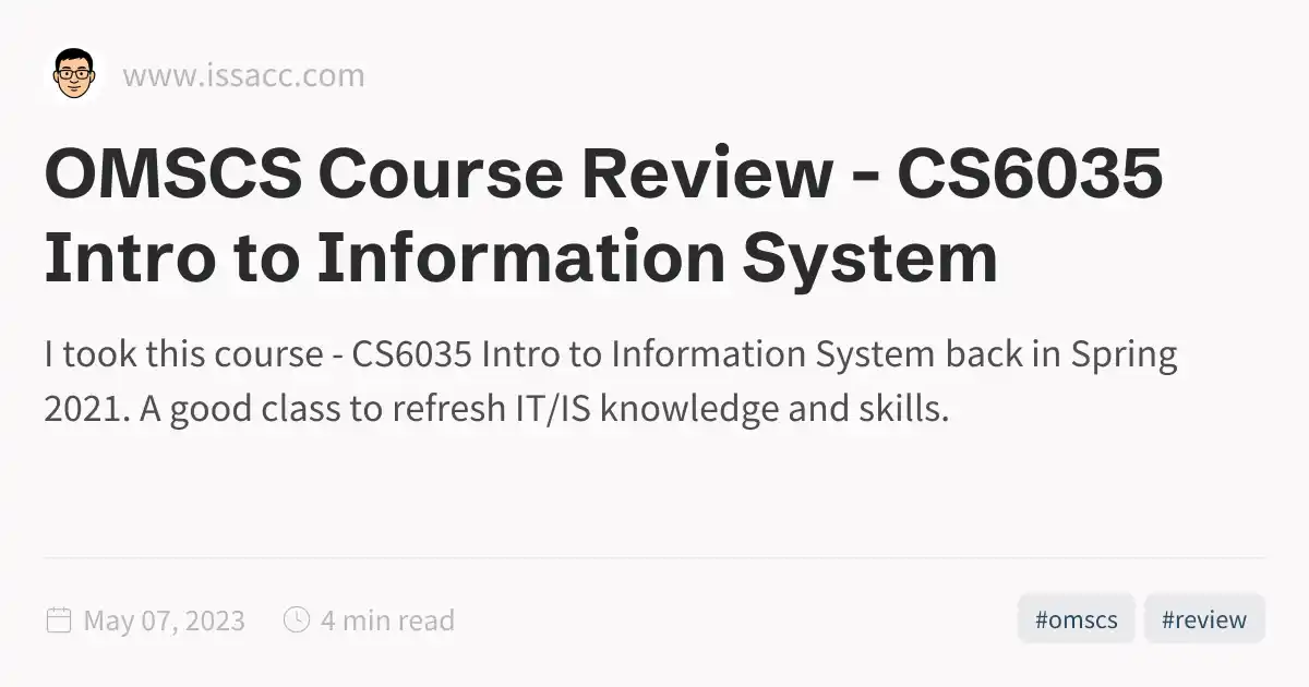 OMSCS Course Review - CS6035 Intro to Information System